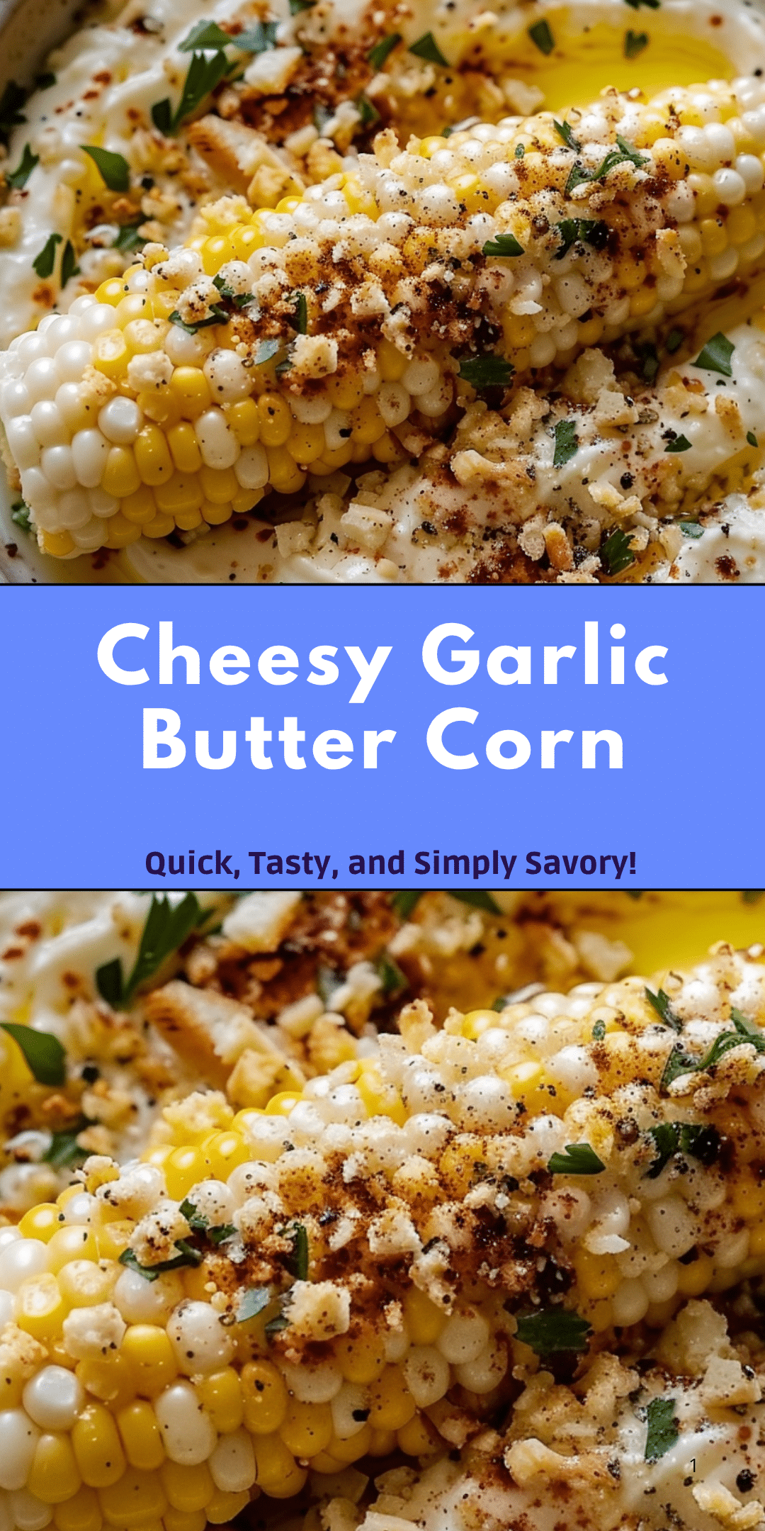 Cheesy Garlic Butter Corn | Just So Savory