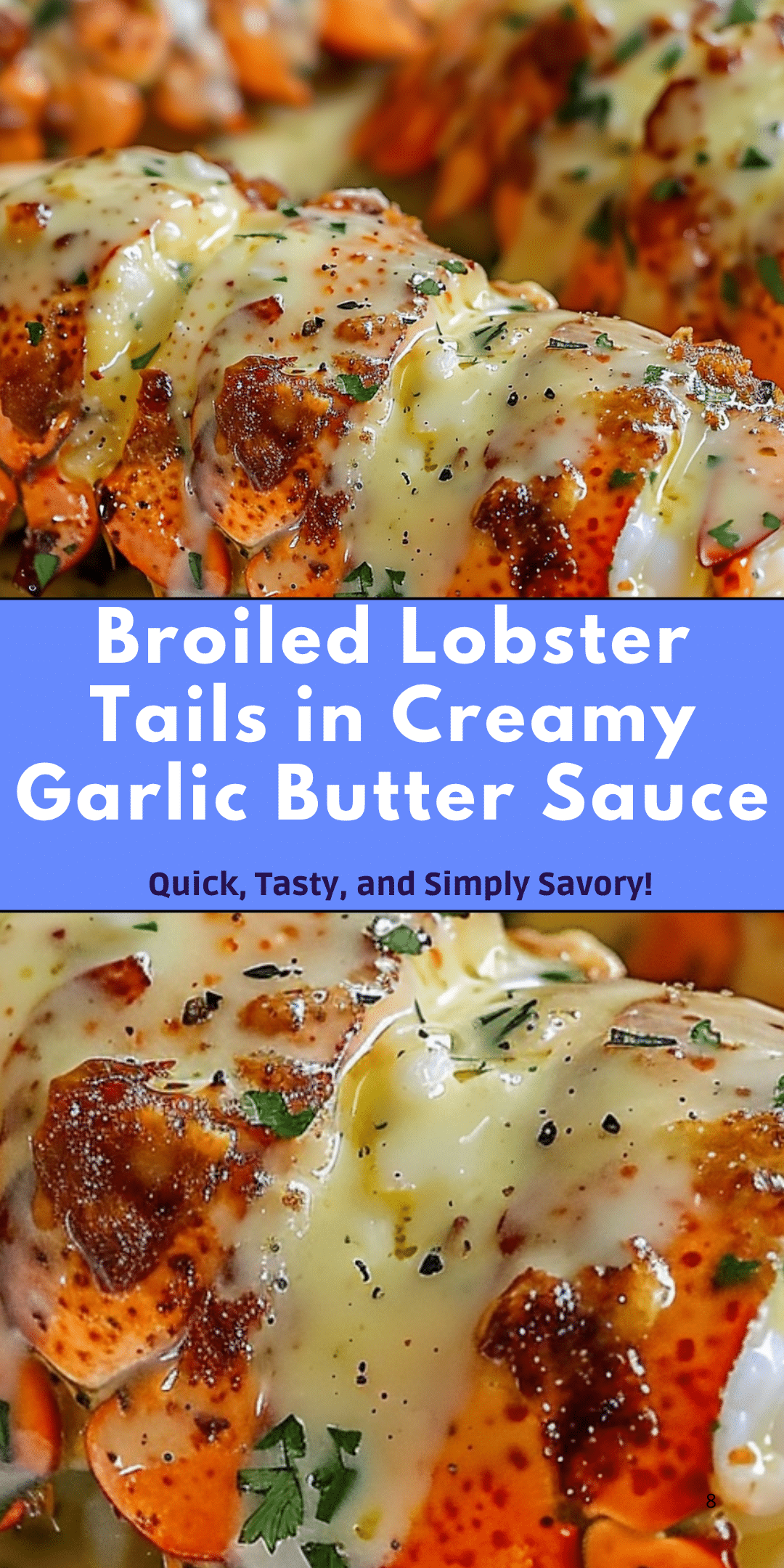 Broiled Lobster Tails in Creamy Garlic Butter Sauce - Just So Savory
