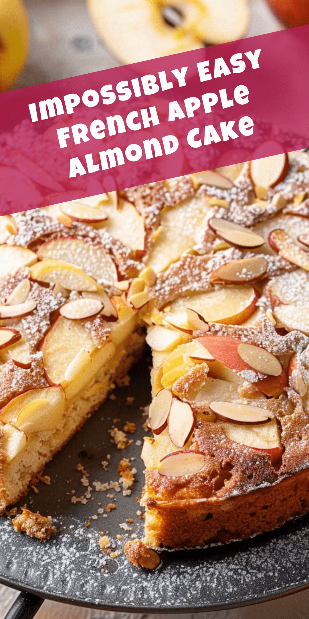 Impossibly Easy French Apple Almond Cake | Just So Savory