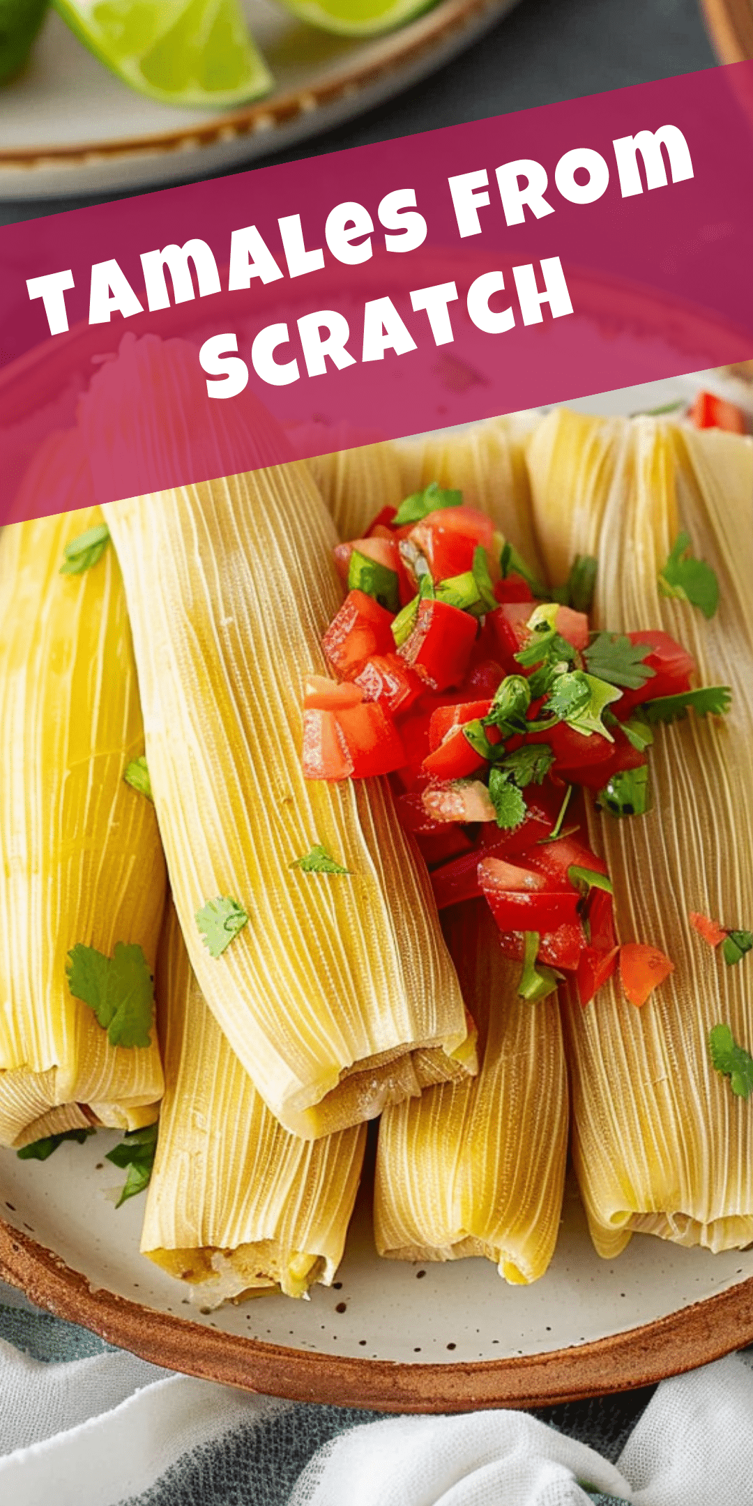 Tamales From Scratch | Just So Savory